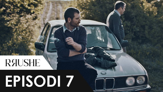 Rrushe - Episodi 7 | GjirafaVideo