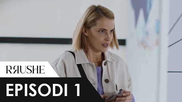 Rrushe - Episodi 1 | GjirafaVideo