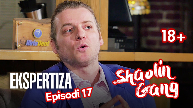 Ekspertiza - Episodi 17: Shaolin Gang | GjirafaVideo