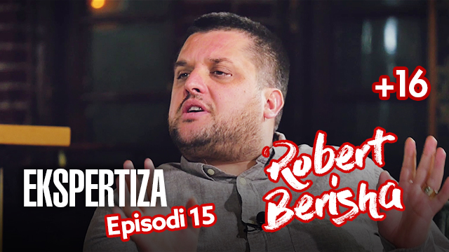 Ekspertiza - Episodi 15: Robert Berisha | GjirafaVideo