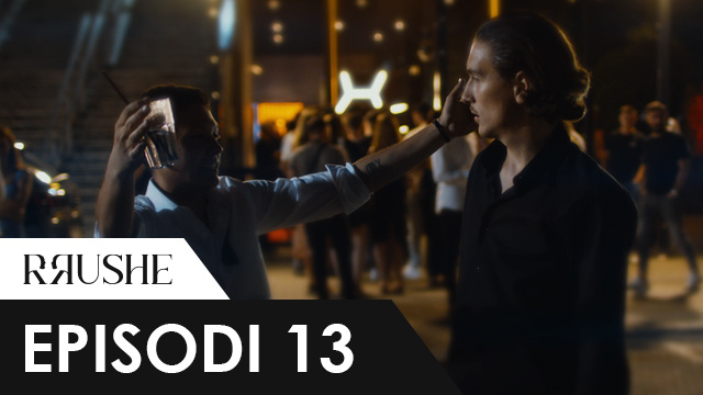 Rrushe - Episodi 13 | GjirafaVideo